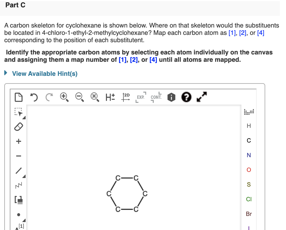 Solved Part C A carbon skeleton for cyclohexane is shown | Chegg.com