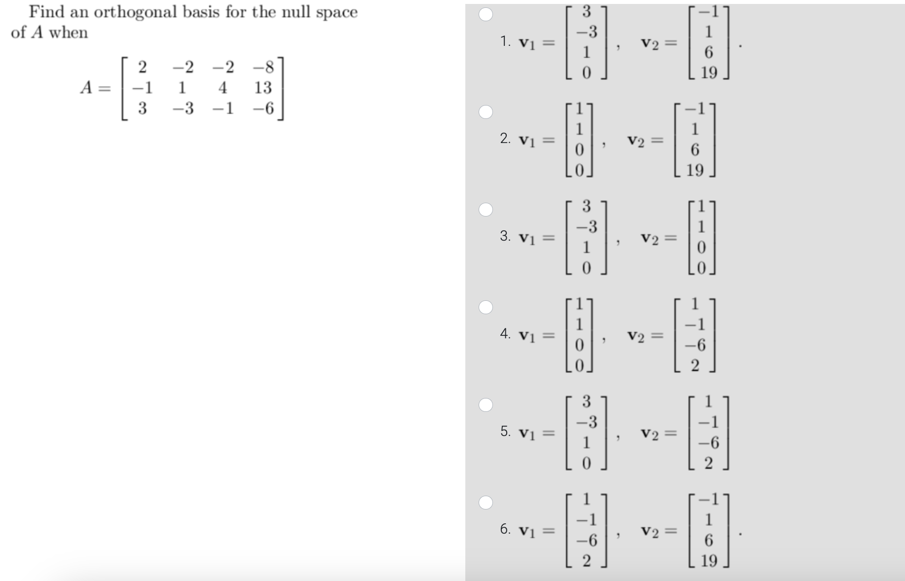 Solved Find an orthogonal basis for the null space of A when | Chegg.com