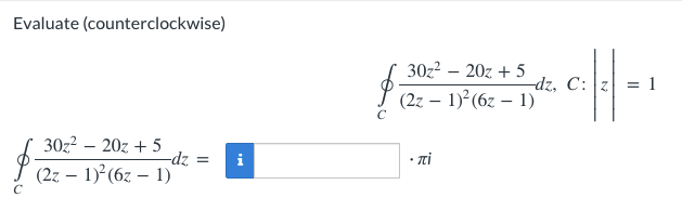 Solved Evaluate (counterclockwise) 30z² - 20z + 5 $ -dz = = | Chegg.com