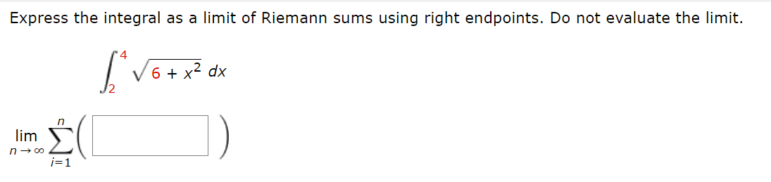 Solved Express the integral as a limit of Riemann sums using | Chegg.com