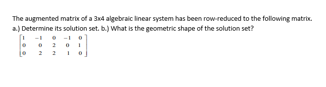 Solved The augmented matrix of a 3x4 algebraic linear system | Chegg.com