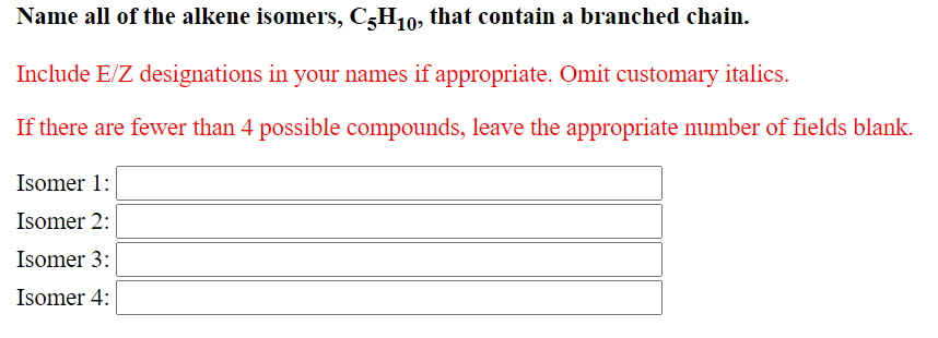 Solved Name all of the alkene isomers, C3H10, that contain a | Chegg.com
