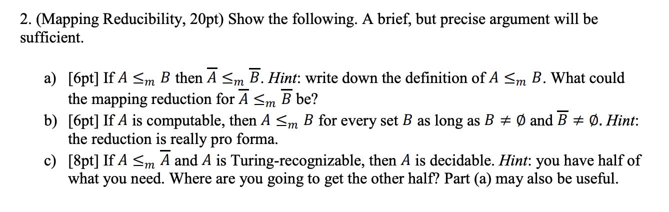 2. (Mapping Reducibility, 20pt) Show the following. A | Chegg.com