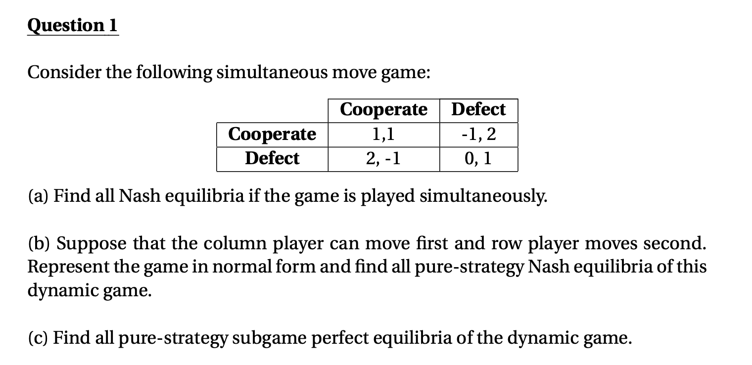Solved Question 1 Consider the following simultaneous move | Chegg.com