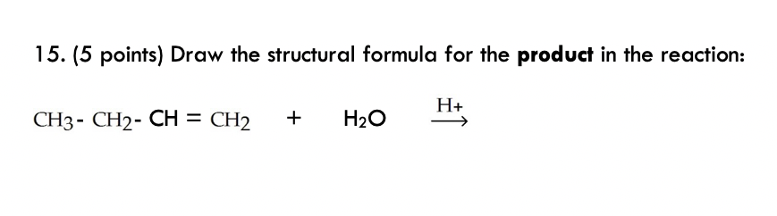 Solved 15. (5 points) Draw the structural formula for the | Chegg.com