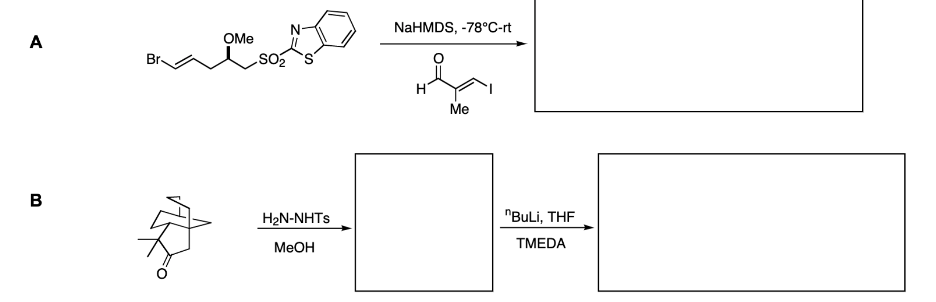 Solved NaHMDS, -78°C-rt A ОMe SO2 Br H Me B H2N-NHTS "Buli, | Chegg.com