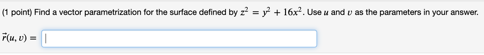 Solved (1 point) Find a vector parametrization for the | Chegg.com