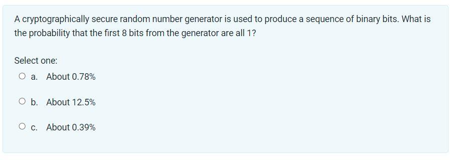 Solved A cryptographically secure random number generator is | Chegg.com Solved A cryptographically secure random number generator is | Chegg.com