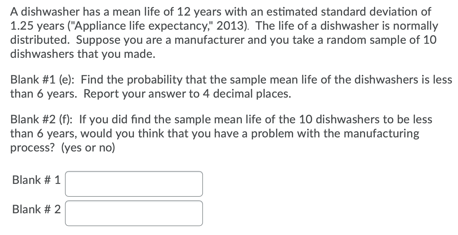 Solved A dishwasher has a mean life of 12 years with an | Chegg.com