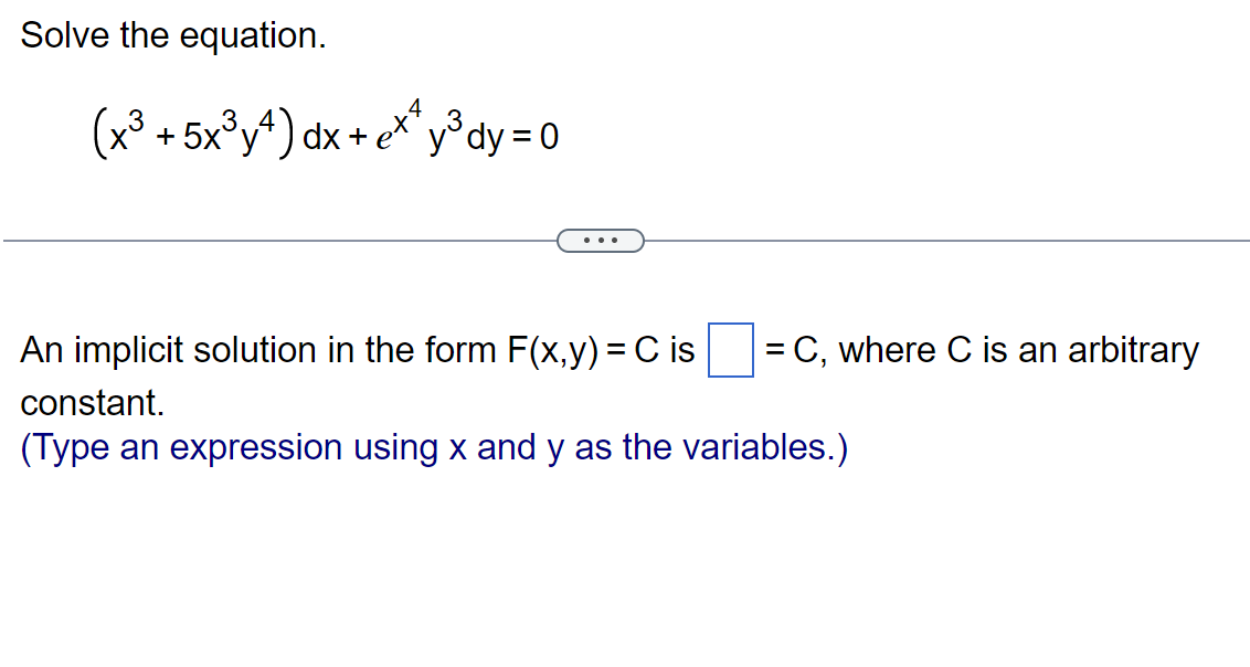 Solved Solve the equation. (x3+5x3y4)dx+ex4y3dy=0 An | Chegg.com