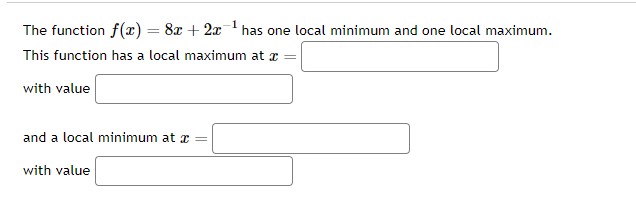 Solved The function f(x)=8x+2x−1 has one local minimum and | Chegg.com