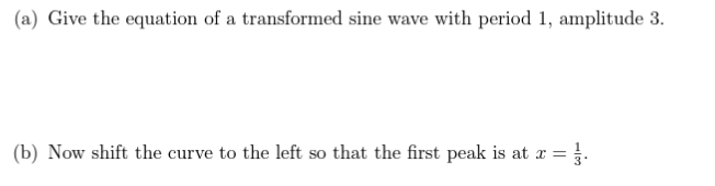 Solved (a) ﻿Give the equation of a transformed sine wave | Chegg.com
