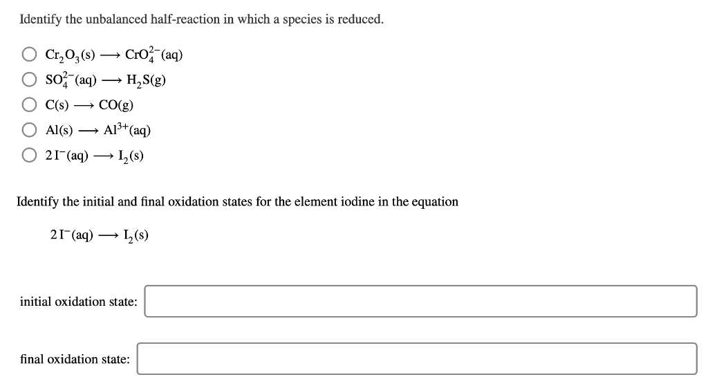 Solved Identify the unbalanced half-reaction in which a | Chegg.com