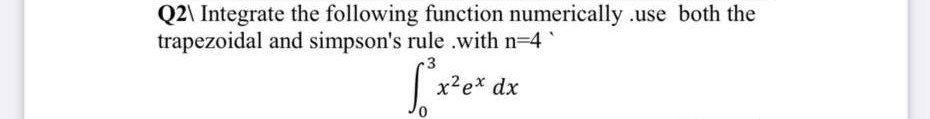 Solved Q2\ Integrate the following function numerically.use | Chegg.com