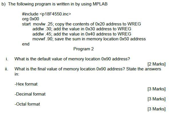 Solved b) The following program is written in by using MPLAB | Chegg.com
