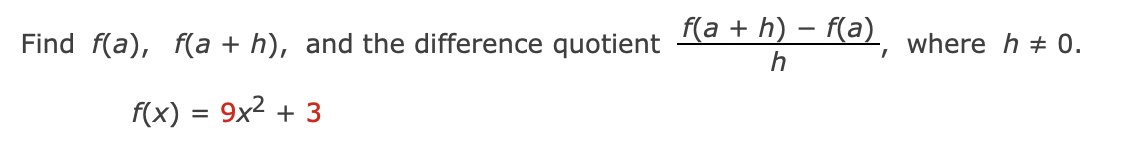 Solved Find f(a),f(a+h), ﻿and the difference quotient | Chegg.com