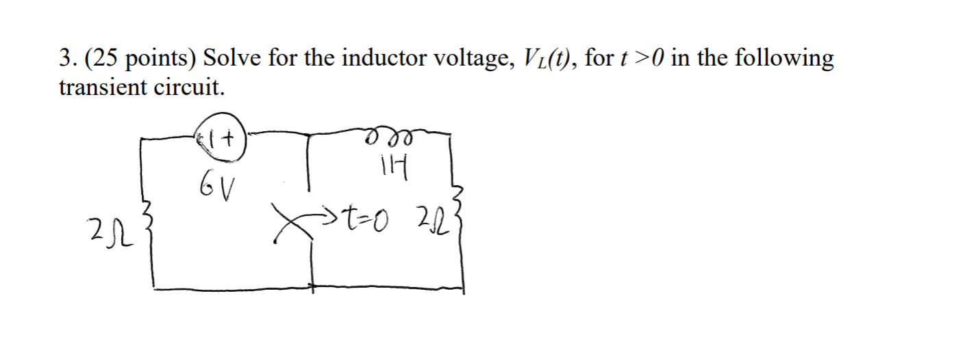 Solved 3. (25 points) Solve for the inductor voltage, VL(t), | Chegg.com Solved 3. (25 points) Solve for the inductor voltage, VL(t), | Chegg.com