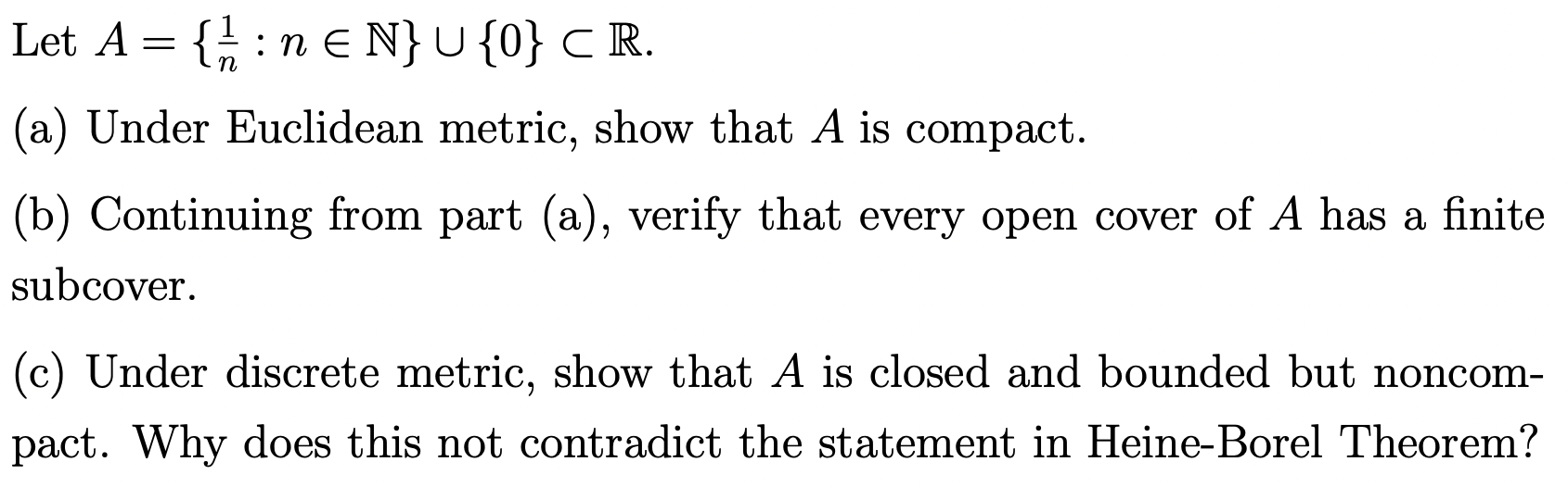 Solved Let A={n1:n∈N}∪{0}⊂R. (a) Under Euclidean metric, | Chegg.com