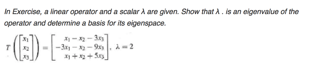 Solved In Exercise, a linear operator and a scalar ? are | Chegg.com