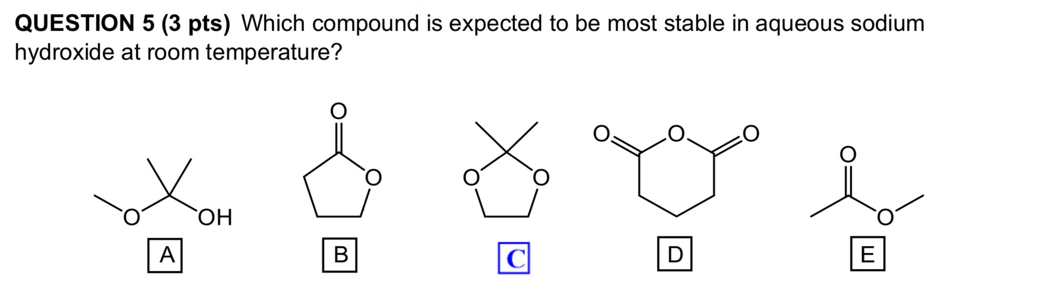 Solved QUESTION 5 (3 pts) Which compound is expected to be | Chegg.com
