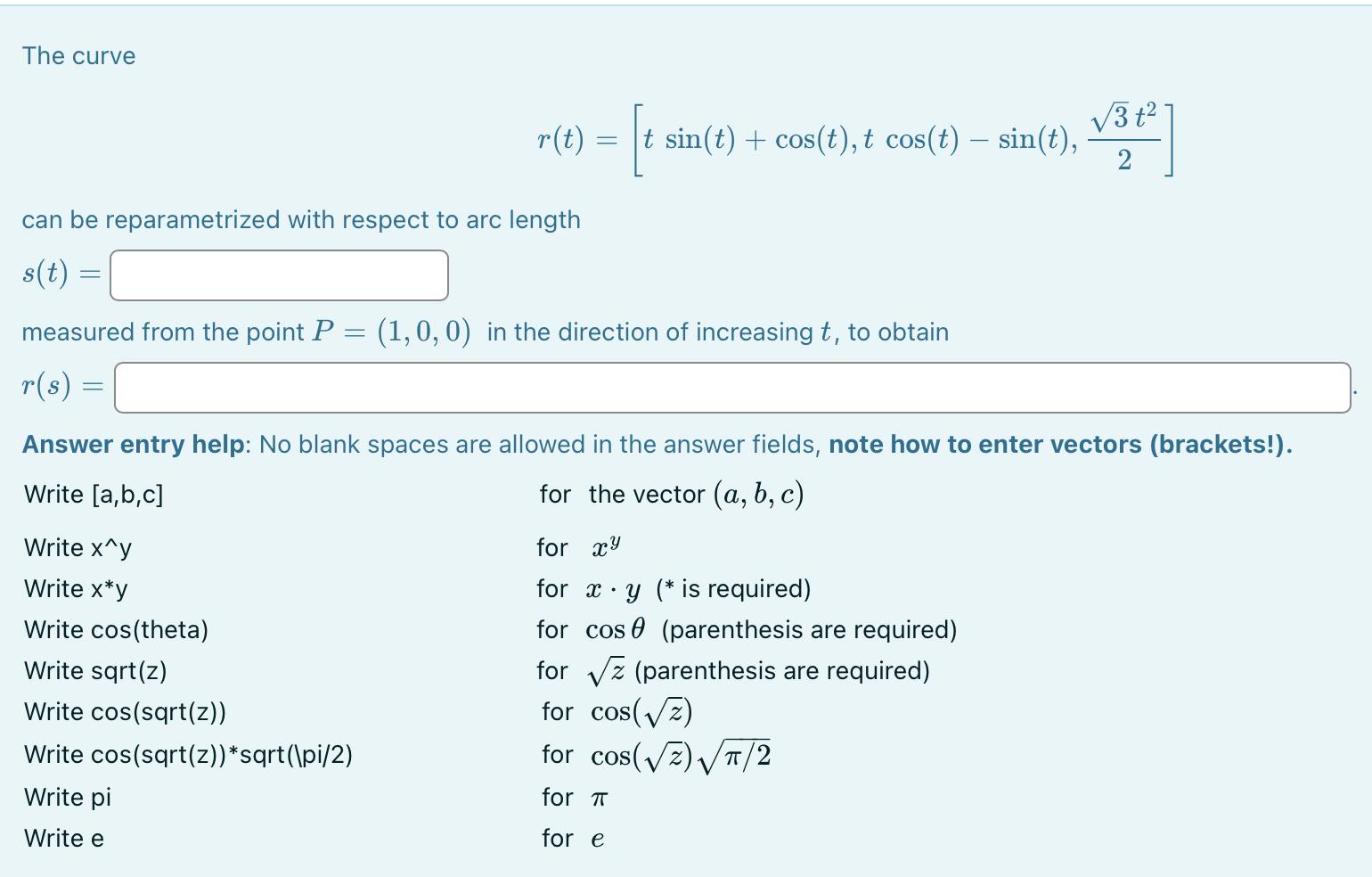 Solved The curve r(t)=[tsin(t)+cos(t),tcos(t)−sin(t),23t2] | Chegg.com