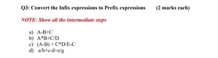 Solved Q2: Convert the Infix expressions to Postfix | Chegg.com
