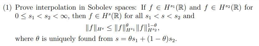 1) Prove interpolation in Sobolev spaces: If f∈Hs1(R) | Chegg.com