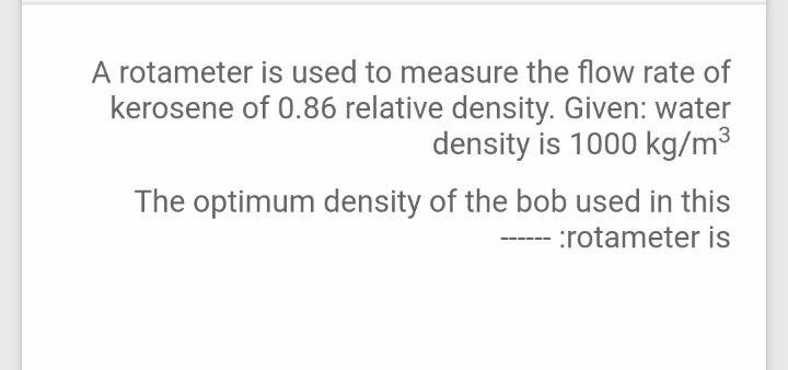 Solved A rotameter is used to measure the flow rate of | Chegg.com