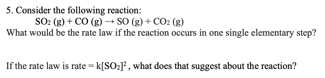 Solved 5. Consider the following reaction: SO2( | Chegg.com