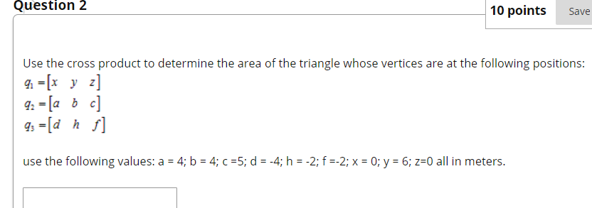 Solved Question 2 10 points Save Use the cross product to | Chegg.com
