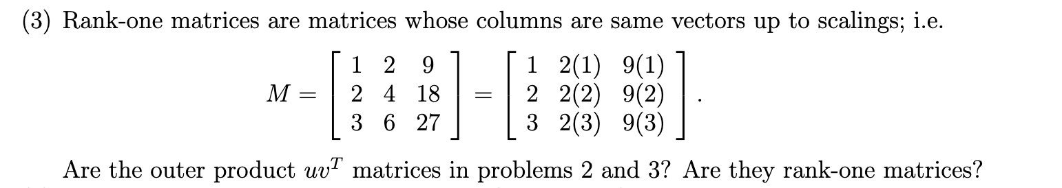 Solved (3) Rank-one matrices are matrices whose columns are | Chegg.com
