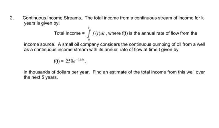 Solved 2. Continuous Income Streams. The total income from a | Chegg.com