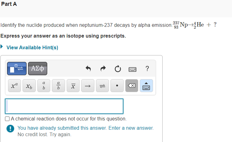 Solved Identify the nuclide produced when neptunium-237 | Chegg.com