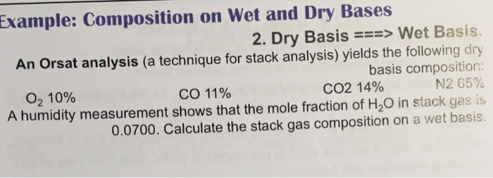Solved Example: Composition on Wet and Dry Bases 2. Dry | Chegg.com