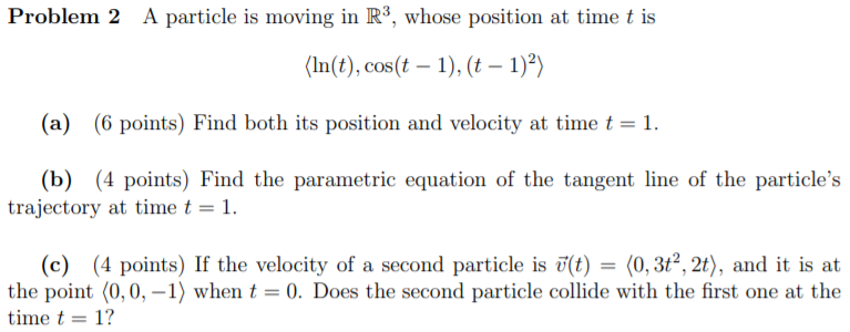 Solved Problem 2 A particle is moving in R3, whose position | Chegg.com