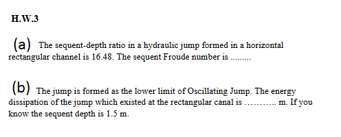 Solved H.W.3 (a) The sequent-depth ratio in a hydraulic jump | Chegg.com