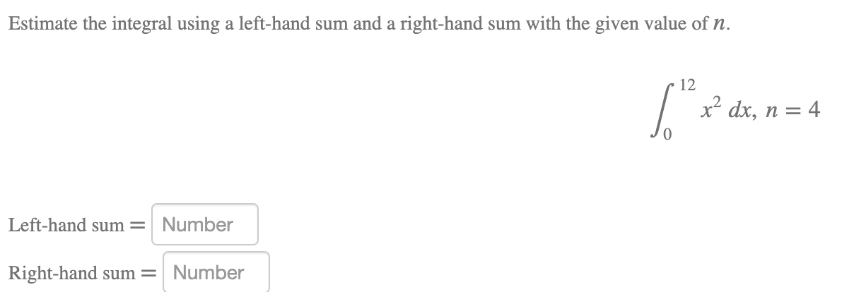 Solved Estimate the integral using a left-hand sum and a | Chegg.com