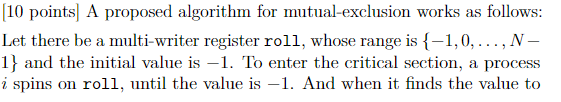 Solved [10 points] A proposed algorithm for mutual-exclusion | Chegg.com