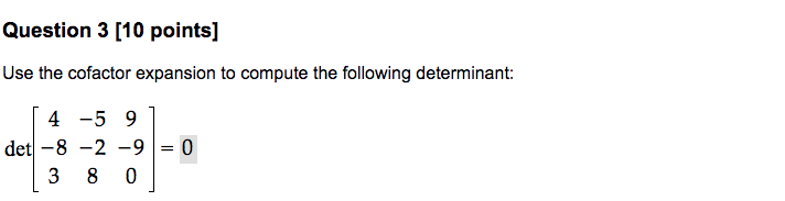 Solved Question 3 [10 points) Use the cofactor expansion to | Chegg.com
