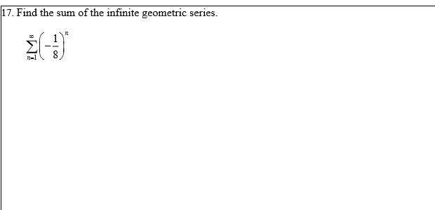 Solved 17. Find the sum of the infinite geometric series. 12 | Chegg.com