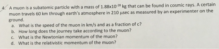 Solved 4./A muon is a subatomic particle with a mass of | Chegg.com