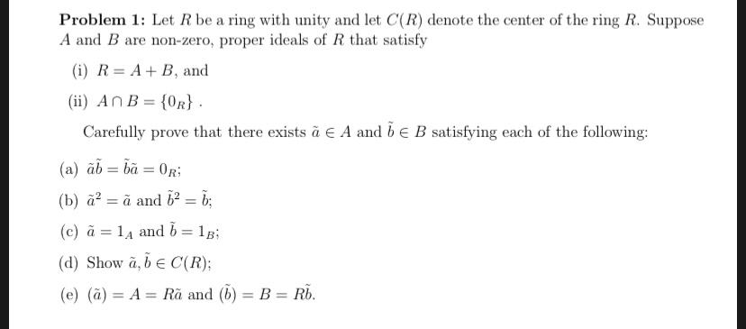 Solved Problem 1: Let R be a ring with unity and let C(R) | Chegg.com