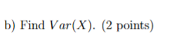 Solved Let X be a random variable with density fx(x) = NIN - | Chegg.com