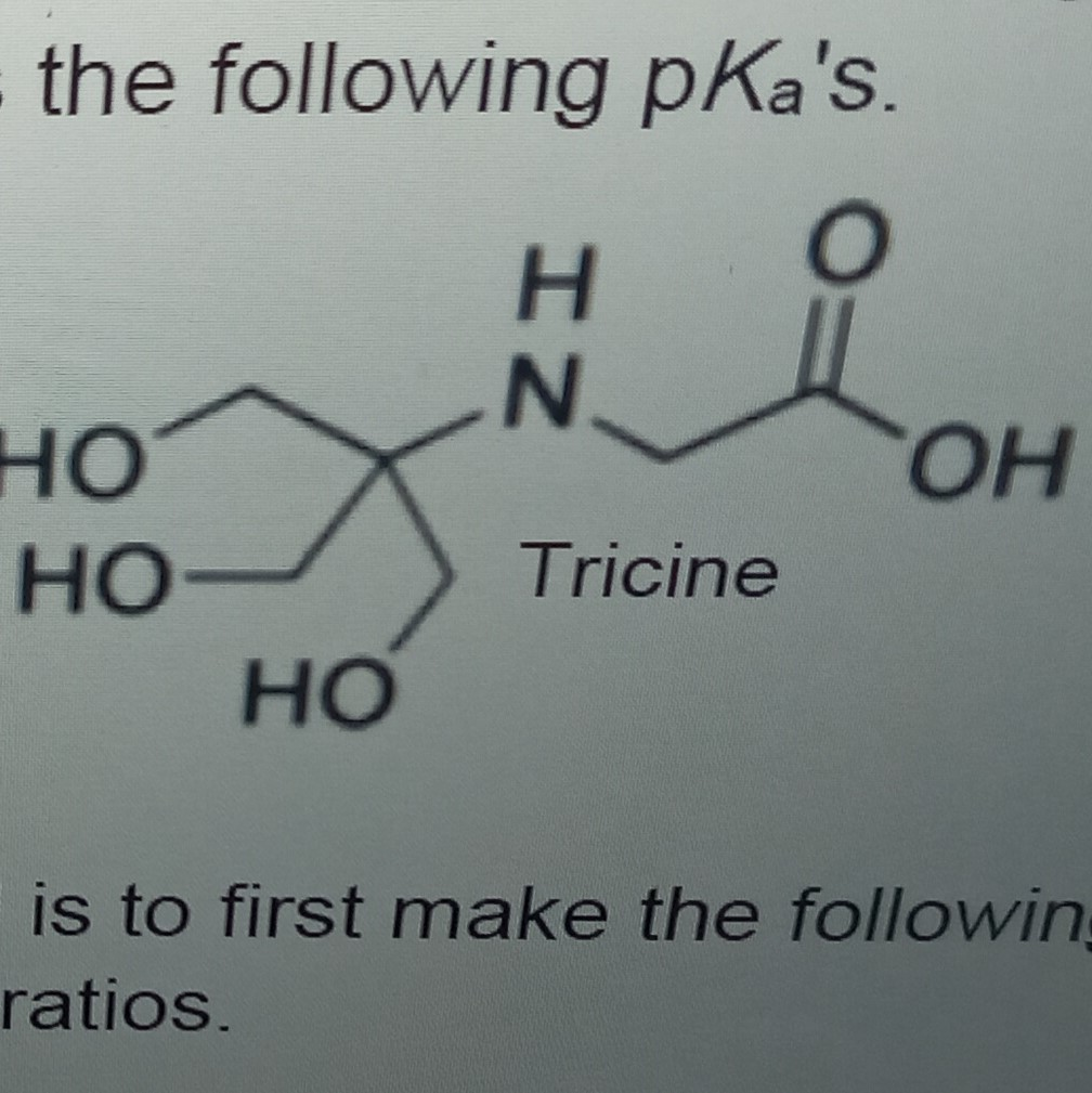 Solved QUESTION 1 The compound tricine (pictured) can be | Chegg.com