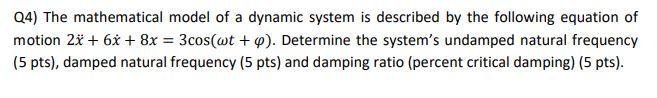 Solved Q4) The mathematical model of a dynamic system is | Chegg.com