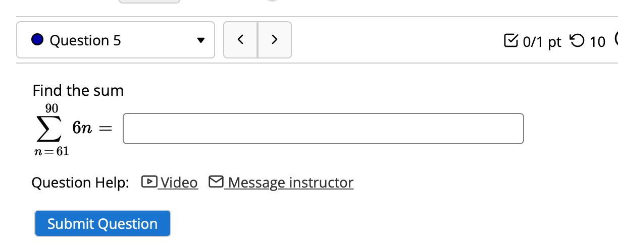 Solved Question 5 Find the sum 90 S 6n = n=61 Question | Chegg.com