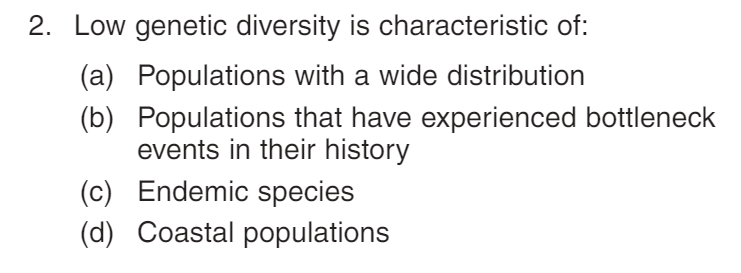 Solved 2. Low genetic diversity is characteristic of: (a) | Chegg.com