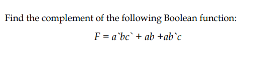 Solved Find the complement of the following Boolean | Chegg.com