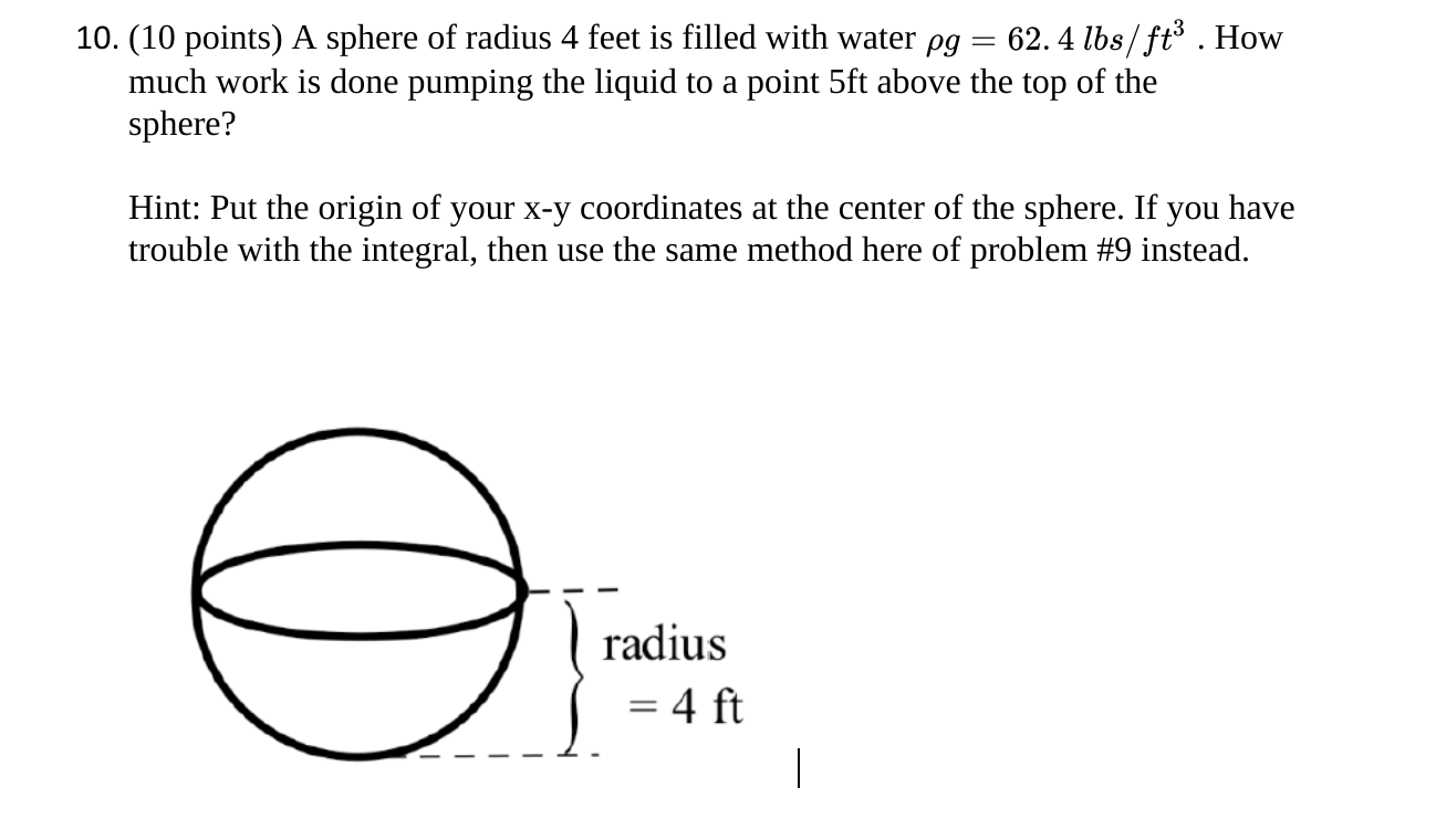 Solved 10. (10 points) A sphere of radius 4 feet is filled | Chegg.com