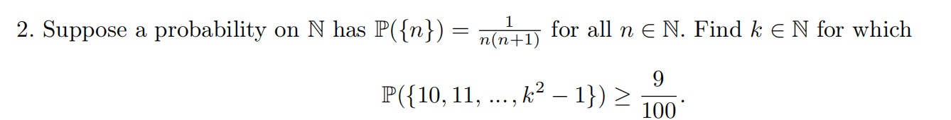 Solved Suppose a probability on N ﻿has P({n})=1n(n+1) ﻿for | Chegg.com